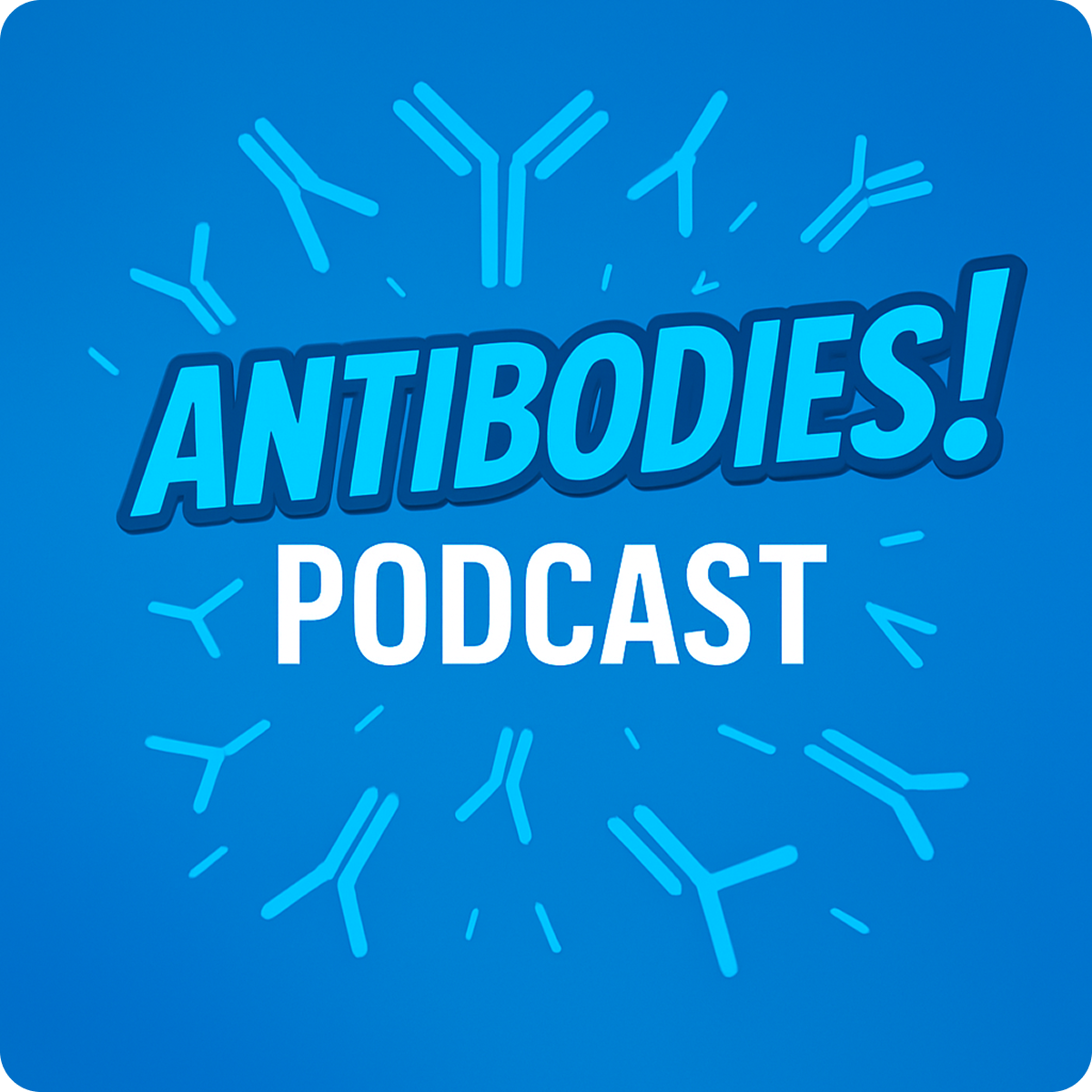 Antibodies! Podcast - The Antibody Society